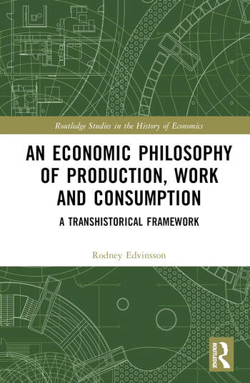 Rodney Edvinsson: An Economic Philosophy of Production, Work and ...